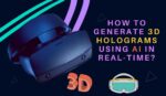 How to Generate 3D Holograms using Ai in real-time? - UseMyNotes