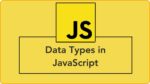 What are Data Types in JavaScript? - UseMyNotes