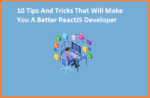 10 Tips And Tricks That Will Make You A Better ReactJS Developer ...
