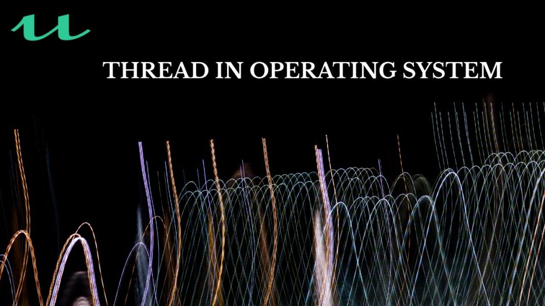 Thread in OS: 5 Powerful Facts You Must Know & Lifecycle - UseMyNotes