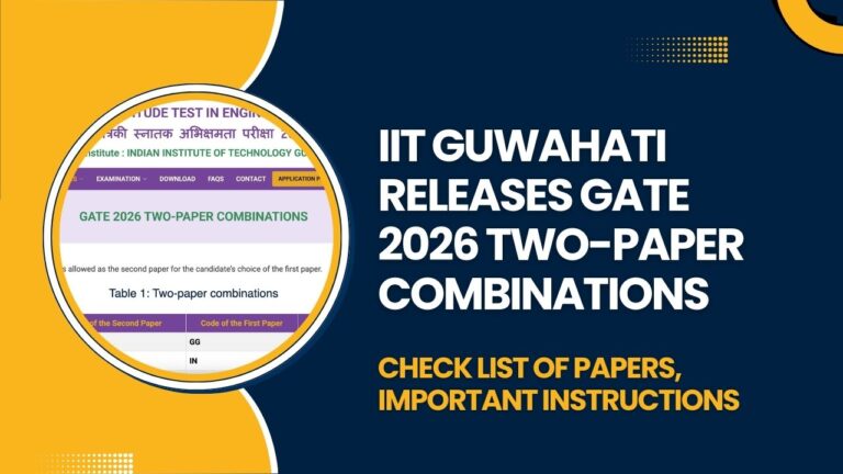 IIT Guwahati Releases GATE 2026 Two-Paper Combinations: Check List of ...