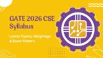 GATE 2026 CSE Syllabus: Latest Topics, Weightage & Exam Pattern ...