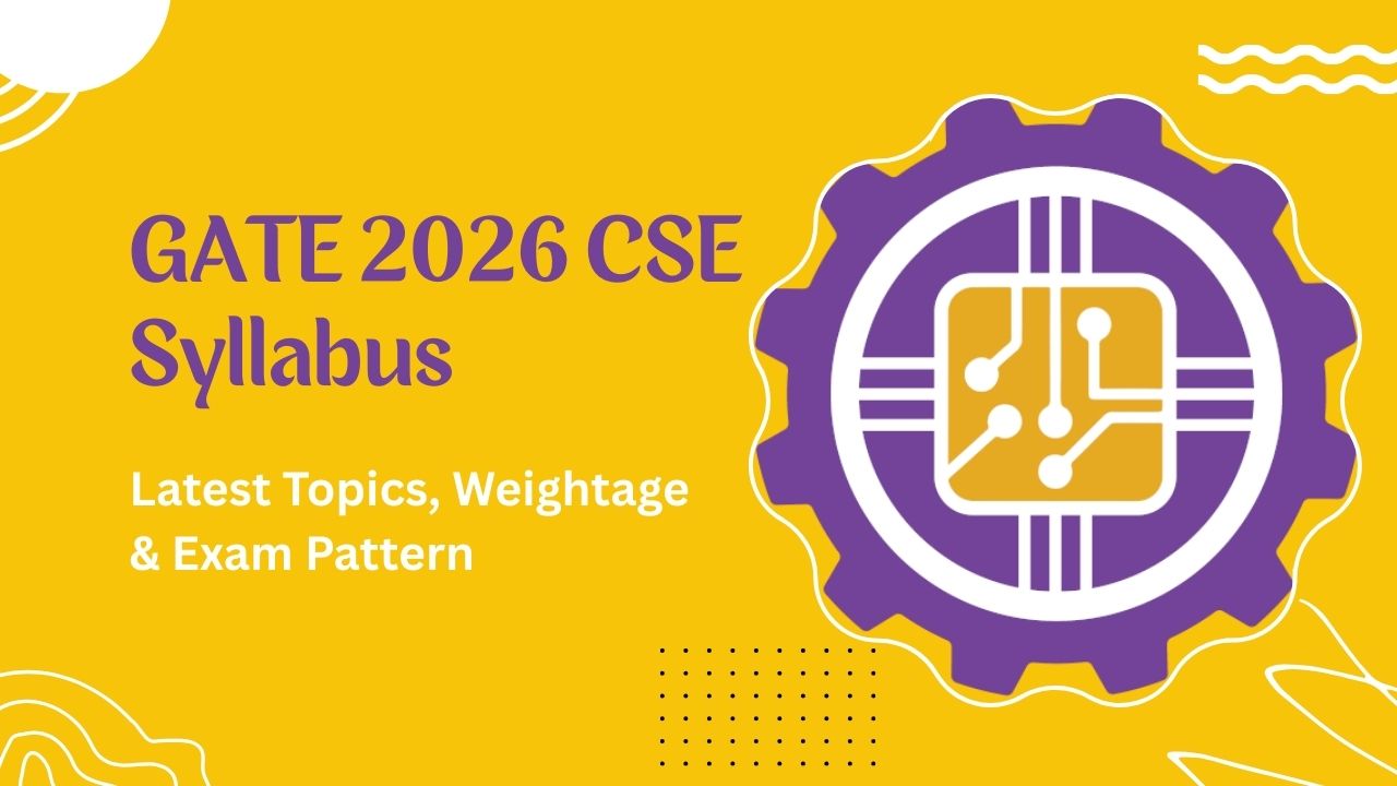 GATE 2026 CSE Syllabus: Latest Topics, Weightage & Exam Pattern ...