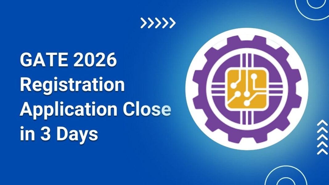 GATE 2026 Registration Application Closing Today, Apply at goaps.iitg ...
