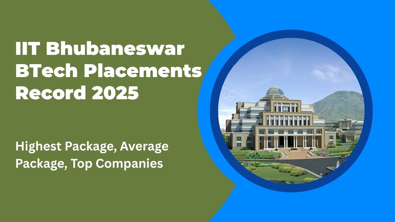 IIT Bhubaneswar BTech Placements Record 2025: Highest Package, Average Package, Top Companies ...
