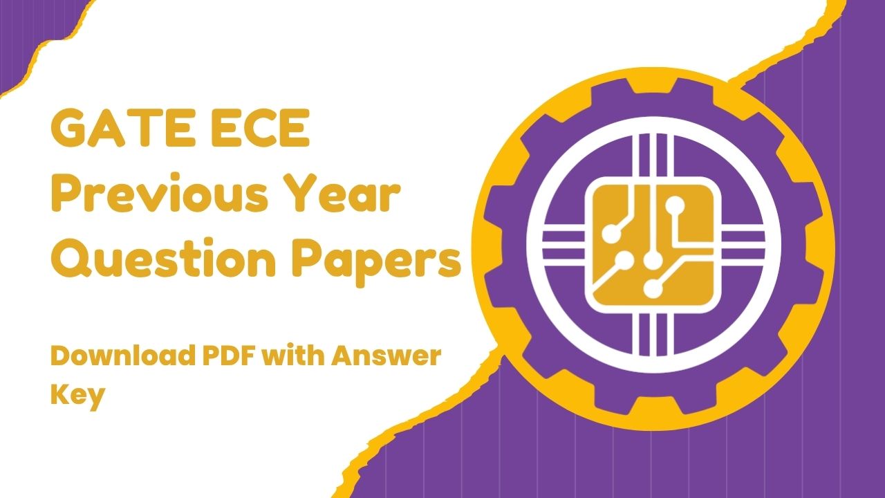 GATE ECE Previous Year Question Papers – Download PDF with Answer Key ...