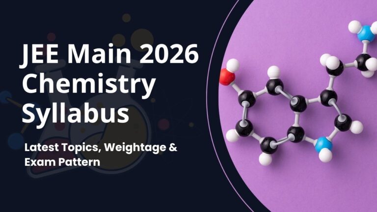 JEE Main 2026 Chemistry Syllabus: Latest Topics, Weightage & Exam ...