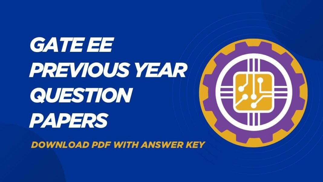 GATE EE Previous Year Question Papers - Download PDF with Answer Key ...